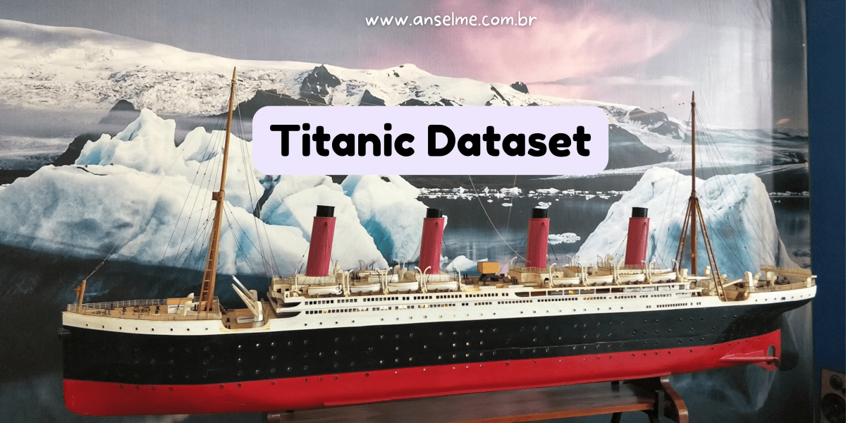 Titanic Dataset - Anselme.com.br